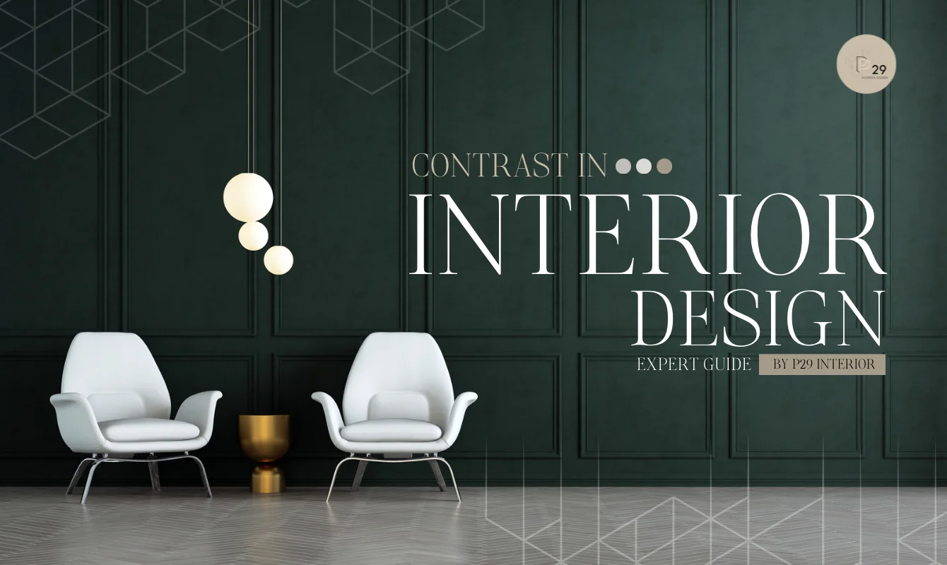 Contrast in Interior Design: Expert Guide by P29 Interior ...